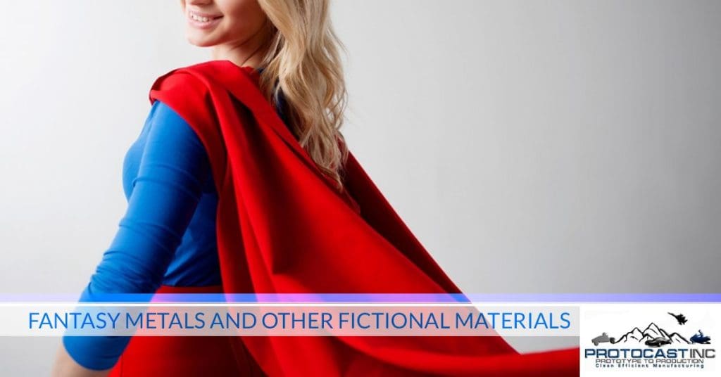 Fantasy Metals And Other Fictional Materials - Protocast Inc.